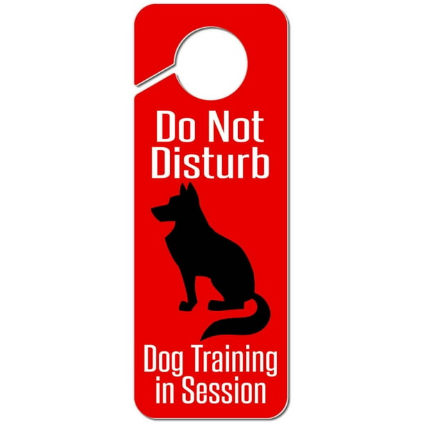 Do Not Disturb Dog Training in Session Plastic Door Knob Hanger Sign ...