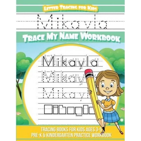 Mikayla Letter Tracing for Kids Trace My Name Workbook: Tracing Books ...