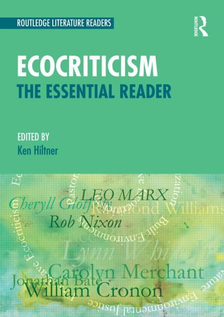 Routledge Literature Readers: Ecocriticism : The Essential Reader ...