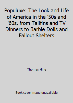 Pre-Owned Populuxe: The Look and Life of America in the '50s and '60s ...