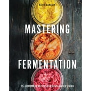 Fermentation for Beginners : The Step-By-Step Guide to Fermentation and ...