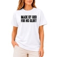 Made By God For His Glory T-Shirt – Faith and Inspiration Theme ...