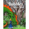Bubbles the Bubble Blowing Dragon Bubbles and the Berry Bush, Book 1 ...
