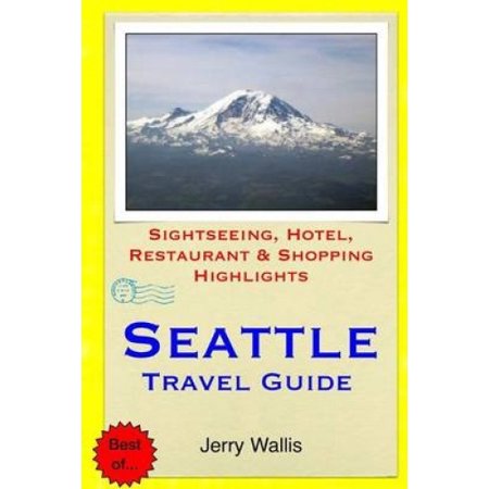 Seattle Travel Guide: Sightseeing, Hotel, Restaurant & Shopping ...