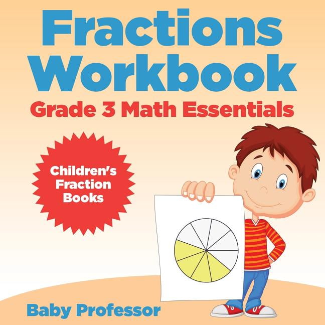 Fractions Workbook Grade 3 Math Essentials : Children's Fraction Books ...