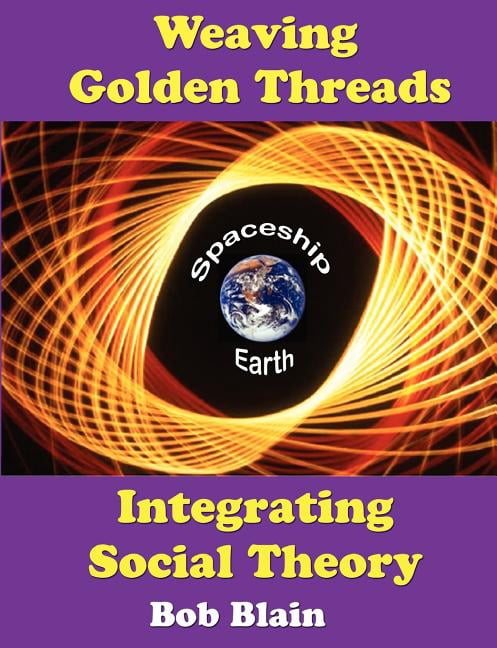 Weaving Golden Threads : Integrating Social Theory - Walmart.com ...