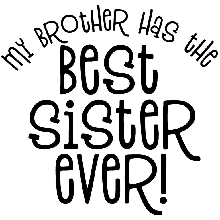 My Brother Has The Best Sister