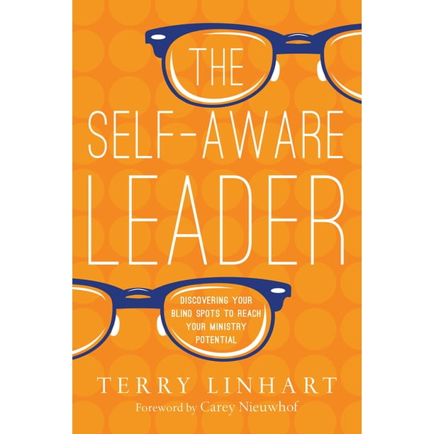 The Self-Aware Leader : Discovering Your Blind Spots to Reach Your ...