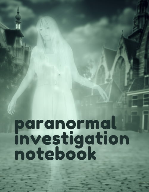 Paranormal Investigation Notebook Paranormal Notebook Scientific