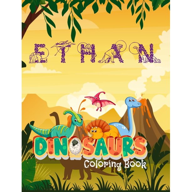 Ethan Dinosaures Coloring Book: Personalized name Ethan: Great Gift for ...