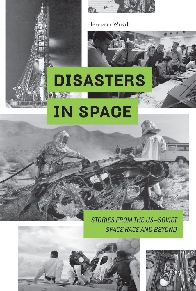 Pre-Owned Disasters in Space: Stories from the Us-Soviet Space Race and ...