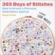 365 Days of Stitches : How to Create a Personal Embroidery Journal ...