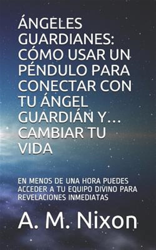 Pre-Owned Ángeles Guardianes: Cómo Usar Un Péndulo Para Conectar Con Tu ...