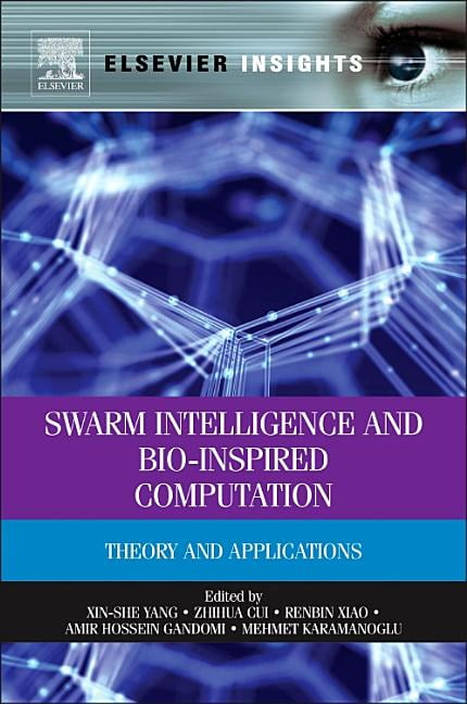Elsevier Insights: Swarm Intelligence and Bio-Inspired Computation : Theory and Applications ...