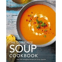 Soup & Comfort: A Cookbook of Homemade Recipes to Warm the Soul ...