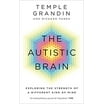 The Autistic Brain: Helping Different Kinds of Minds Succeed ...