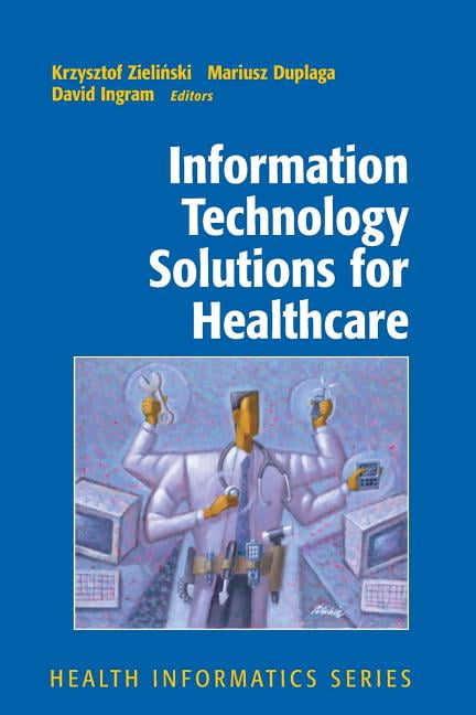Health Informatics: Information Technology Solutions for Healthcare ...