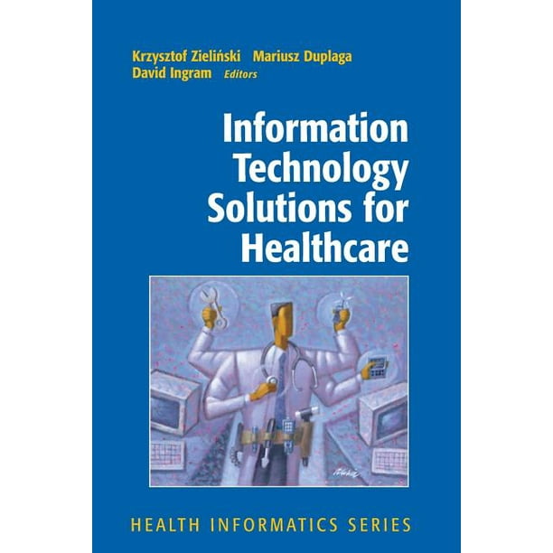 Health Informatics: Information Technology Solutions for Healthcare ...