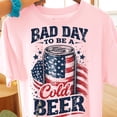Bad Day To Be A Cold Beer Shirt Funny Dad Shirt Patriotic 4th of July ...