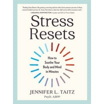 Stress Resets: How to Soothe Your Body and Mind in Minutes, (Paperback ...