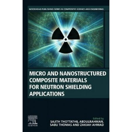 Micro and Nanostructured Composite Materials for Neutron Shielding Applications (Woodhead ...