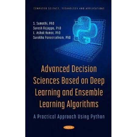Advanced Decision Sciences Based on Deep Learning and Ensemble Learning Algorithms: A Practical ...