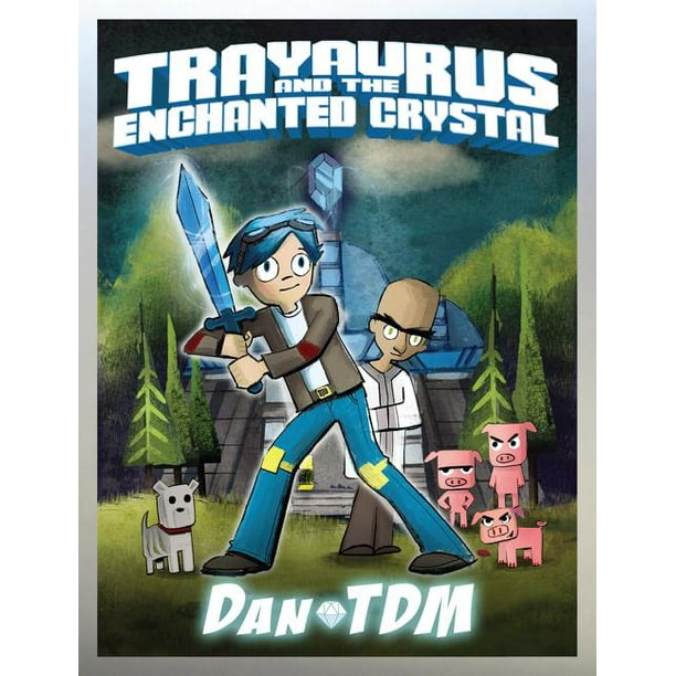 DanTDM: Trayaurus and the Enchanted Crystal (Hardcover) - Walmart.com ...
