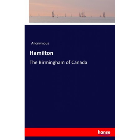Hamilton: The Birmingham of Canada | Walmart Canada