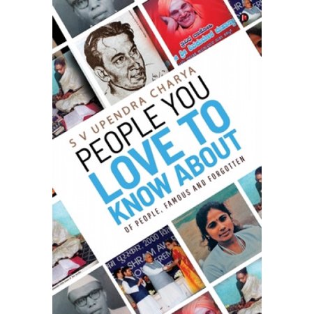 People You Love to Know About: Of people, famous and forgotten ...