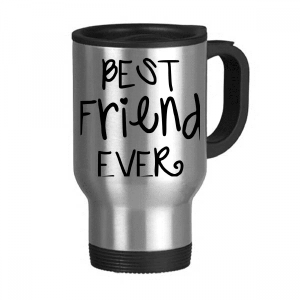 Friendship Best Friend Ever Words Quotes Travel Mug Flip Lid Stainless ...