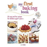 My First Baking Book : 35 easy and fun recipes for children aged 7 ...