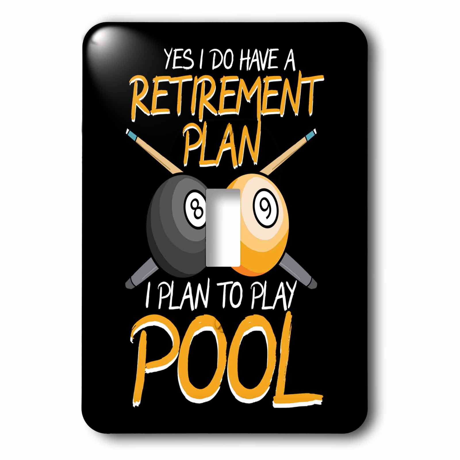 Yes i Do Have a Retirement Plan I Plan to Play Pool Billiard single ...