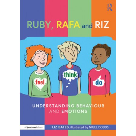 Ruby, Rafa and Riz: Understanding Behaviour and Emotions (Feel, Think ...