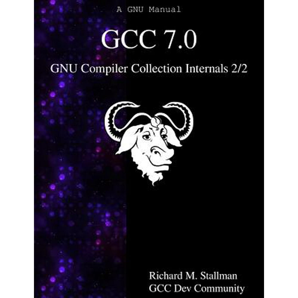 Gcc 7.0 Gnu Compiler Collection Internals 2/2 - Walmart.com - Walmart.com Gcc 7.0 Gnu Compiler Collection Internals 2/2 - Walmart.com - Walmart.com