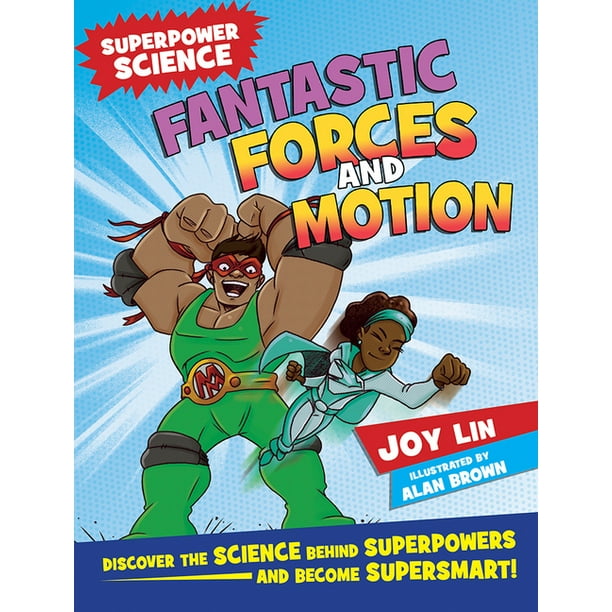 Superpower Science: Fantastic Forces and Motion : Discover the Science ...