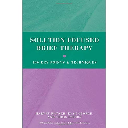 Solution Focused Brief Therapy: 100 Key Points and Techniques | Walmart ...
