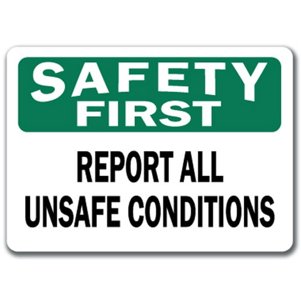Safety First Sign - Report All Unsafe Conditions - 10" x 14" OSHA ...