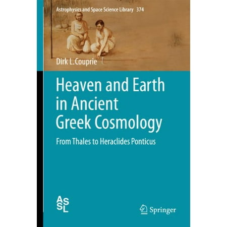 Heaven and Earth in Ancient Greek Cosmology: From Thales to Heraclides ...
