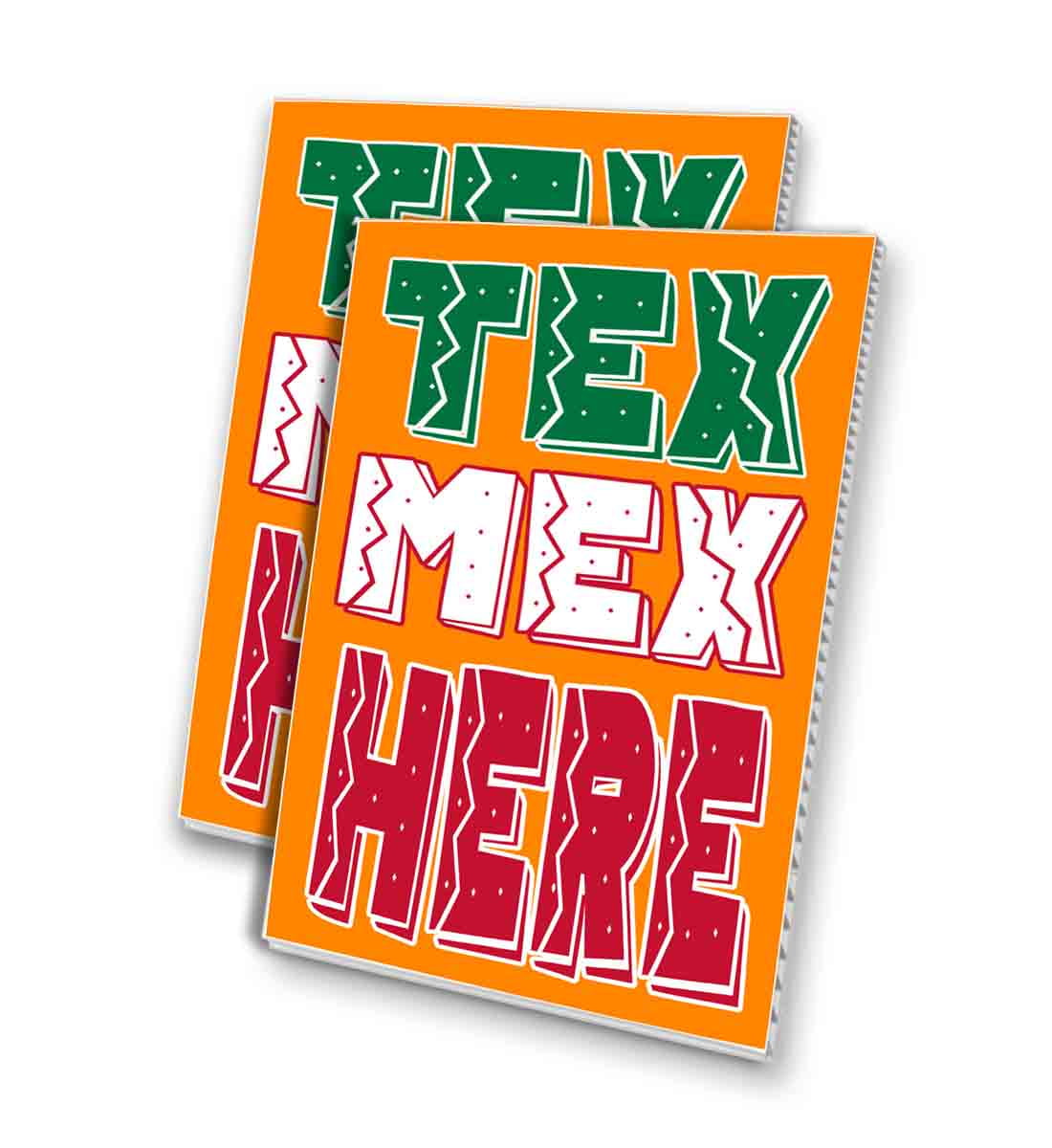 Tex Mex Here (24" X 36") 4mm Corrugated Plastic Panel, Graphics Applied ...