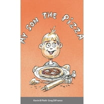 My Son the Pizza: Illustrated Short Story of a Father & Son cooking ...