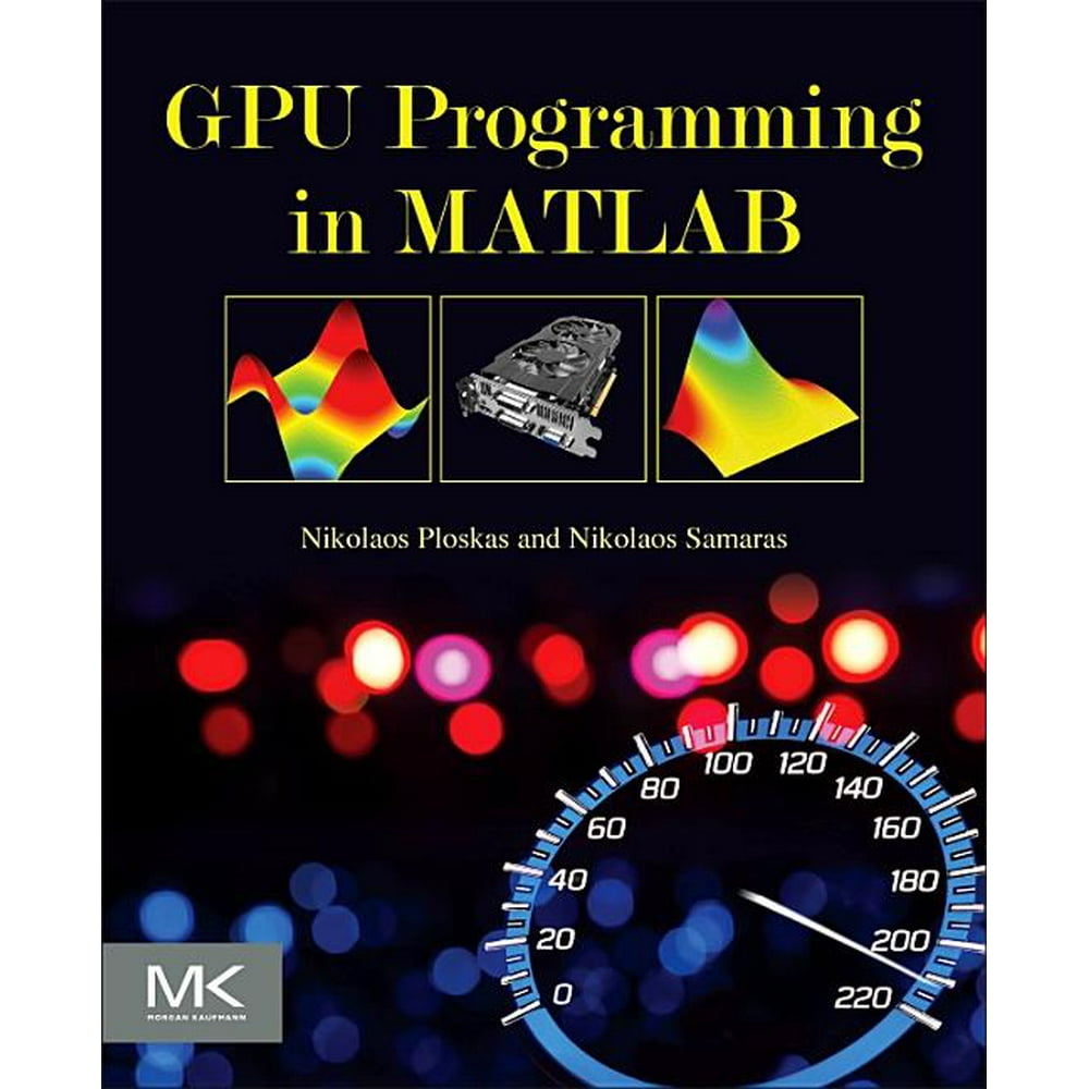 GPU Programming in MATLAB (Paperback) - Walmart.com - Walmart.com GPU Programming in MATLAB (Paperback) - Walmart.com - Walmart.com