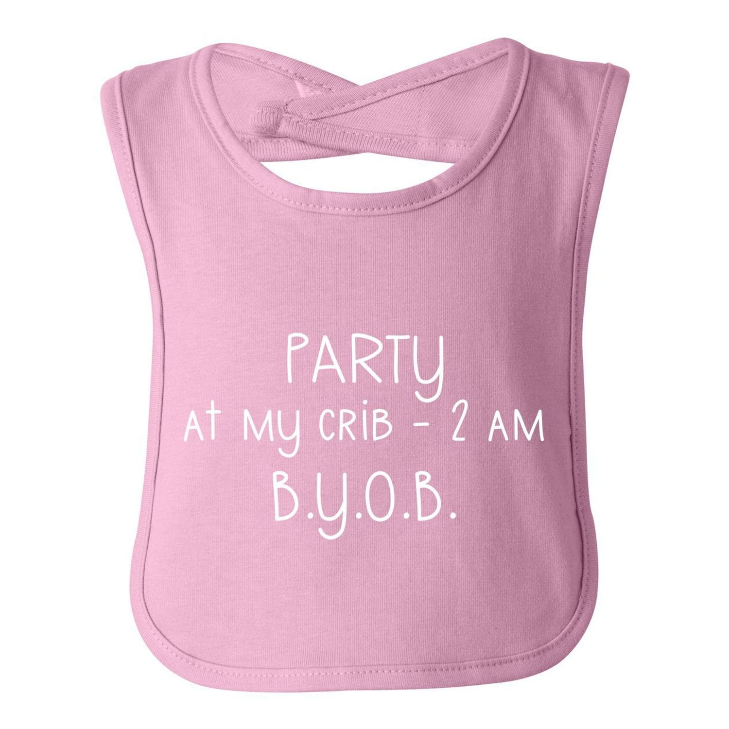 Party At My Crib 2Am Byob, Funny Baby Bib - Walmart.com