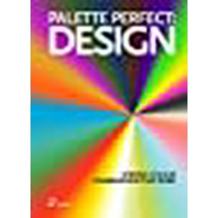Palette Perfect. Design: Striking Colour Combinations that Work ...