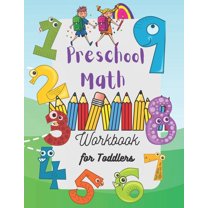 Preschool Math Workbook for Toddlers: Ages 2-6: Beginner Math Preschool ...
