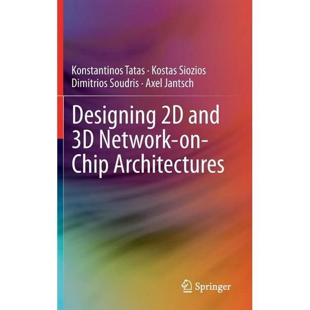 Designing 2D and 3D Network-On-Chip Architectures (Hardcover) - Walmart.com