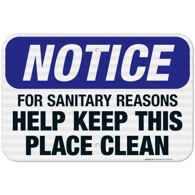For Sanitary Reasons Help Keep This Place Clean Sign, OSHA Notice Sign ...