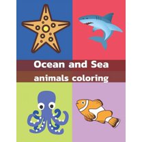 World Ocean animal coloring book: Ocean Sea Animal Life Under the Sea ...