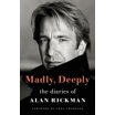 Madly, Deeply: The Diaries of Alan Rickman, International Bestselling ...