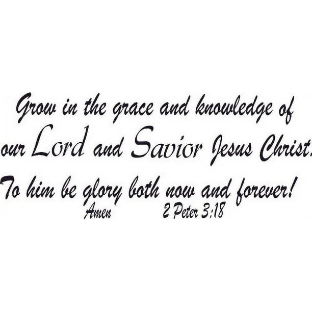 2 Peter 3:18, Vinyl Wall Art, Grow Grace Knowledge Lord Savior Jesus ...