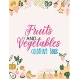 Fruits And Vegetables Coloring Book: Healthy Food Coloring Activity ...